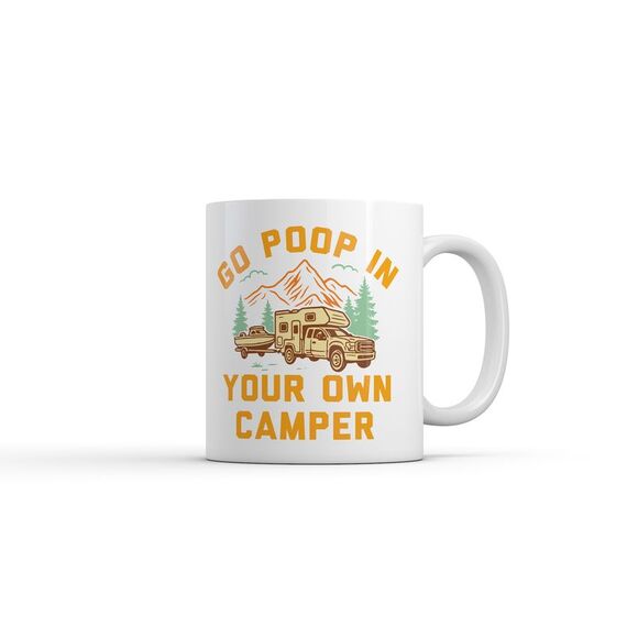 Crazy Dog T-Shirts | Dining | Go Poop In Your Own Camper Mug Funny ...